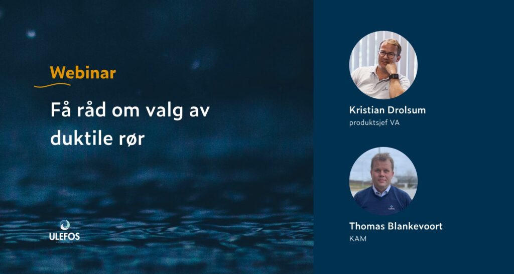 Webinar: Få råd om valg av duktile rør | Ulefos AS